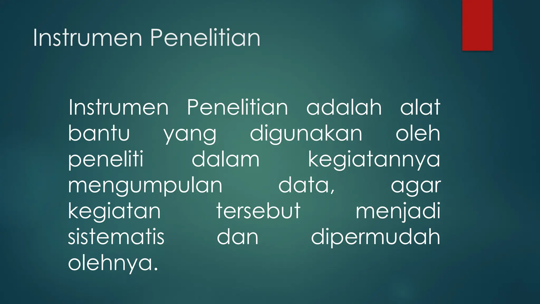 Instrumen Penelitian.pptx Instrumen Penelitian adalah alat bantu yang ...