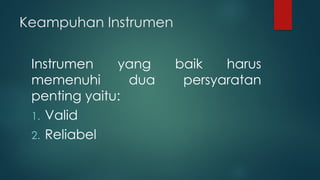 Instrumen Penelitian.pptx Instrumen Penelitian adalah alat bantu yang ...