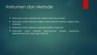 Instrumen Penelitian.pptx Instrumen Penelitian adalah alat bantu yang ...