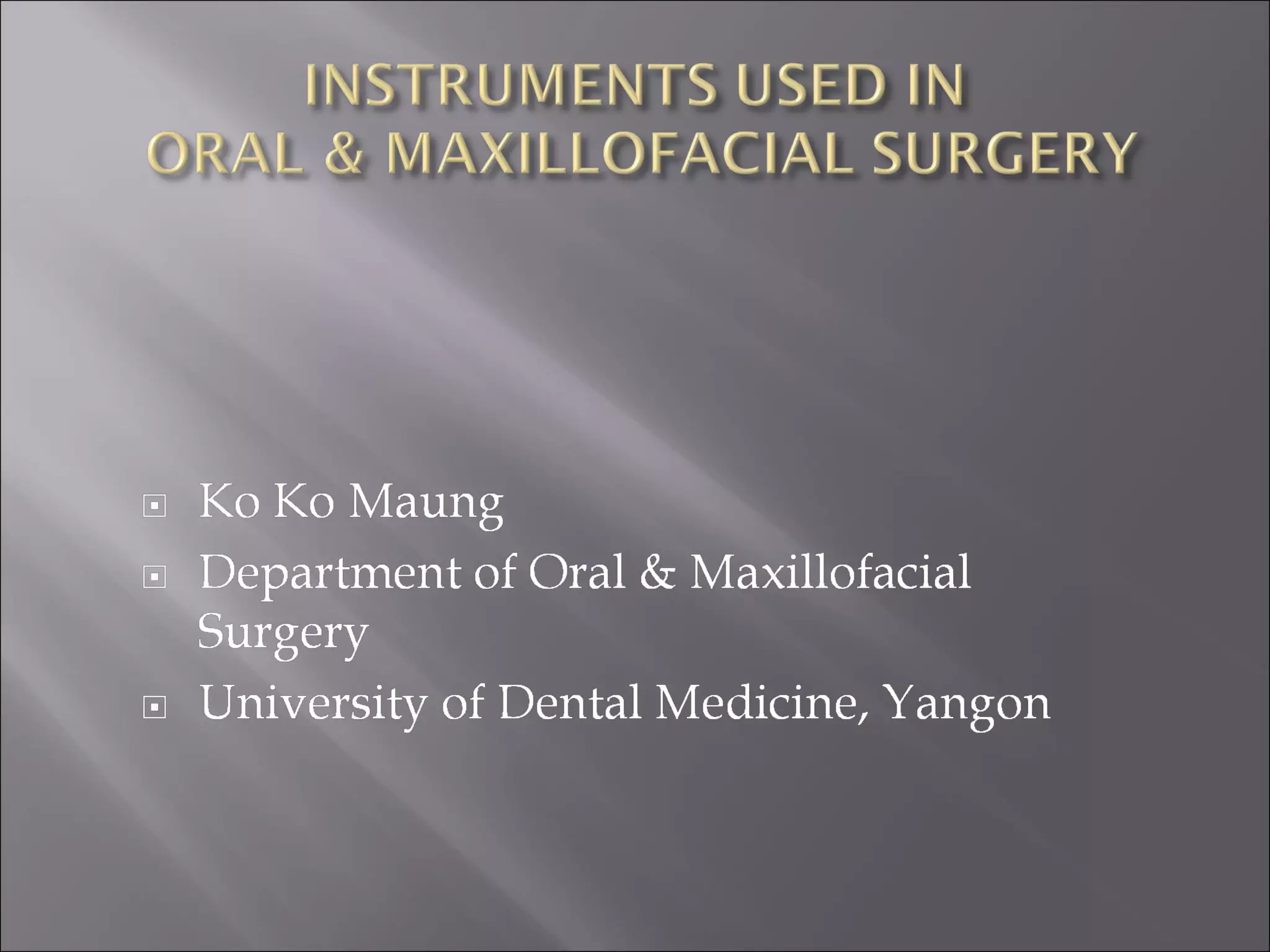 Instruments used in oral and maxillofacial surgery | PPT