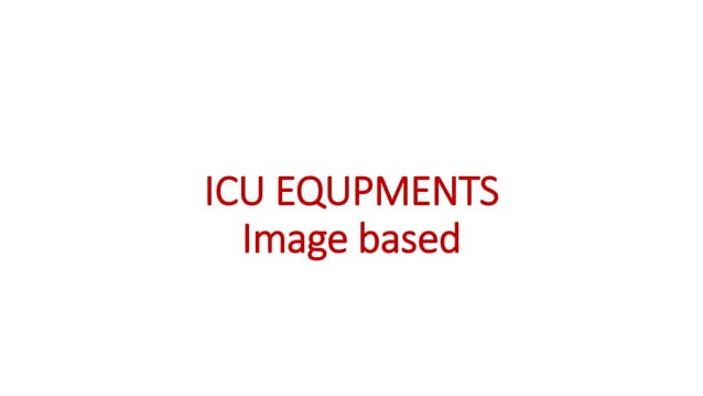 ICU EQUIPMENTS | PPTX