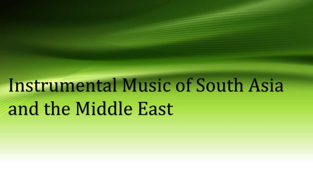 Instrumental-Music-of-South-Asia-and-the-Middle-East.pptx