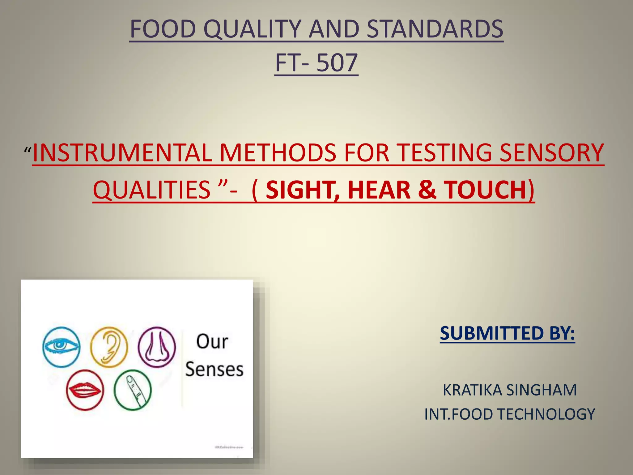 Instrumental sensory analysis of food quality | PPTX