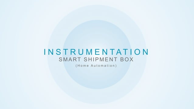 Easy Arduino Project - Smart Shipment Box(Home Automation) | PPT
