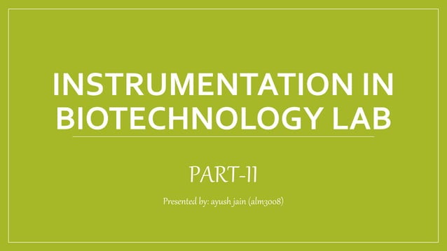 Instrumentation in biotechnology lab | PPTX | Chemistry | Science