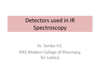 Instrumentation IR Spectroscopy: Detectors | PPTX