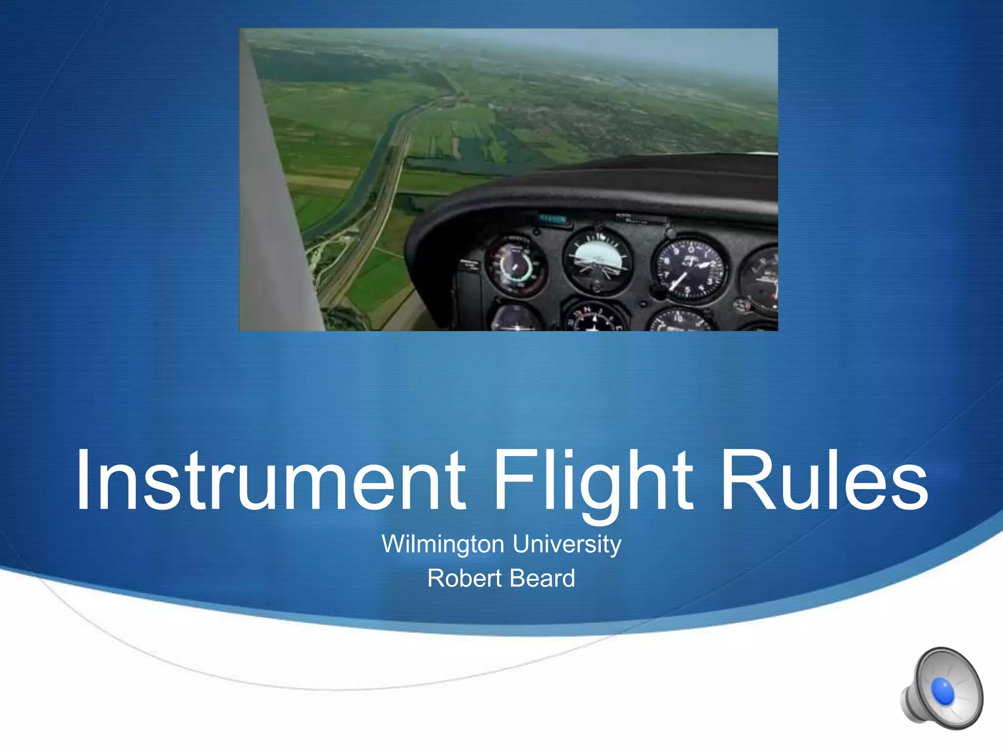 Instrument flight rules by Robert Beard | PPTX