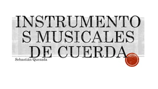 Instrumentos musicales de cuerda | PPT