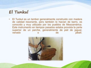 INSTRUMENTOS MUSICALES TRADICIONALES DE GUATEMALA(1).pptx