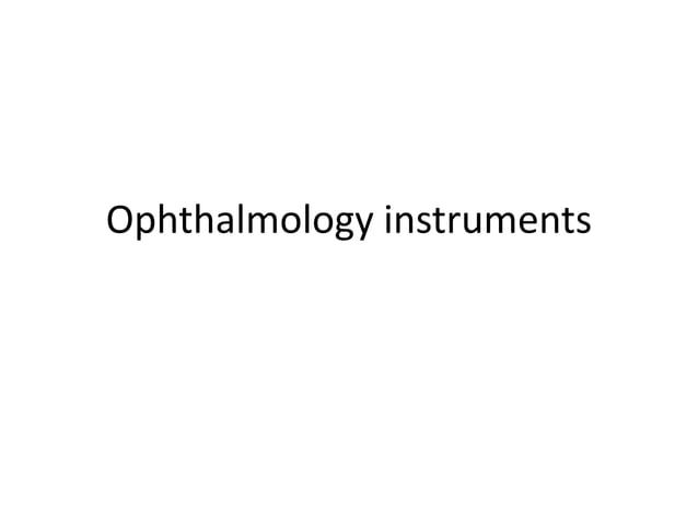 Instruments ophthalmology | PPTX