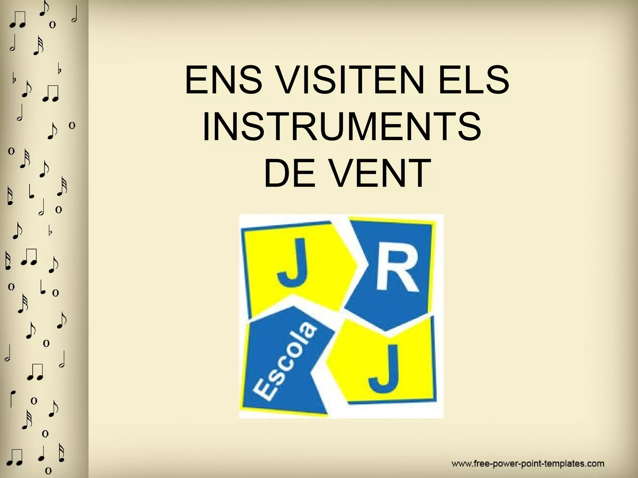 Ens visiten els instruments de vent | PPT