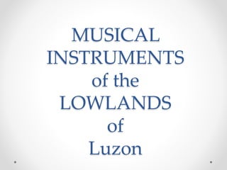 Instruments of lowlands.pptx