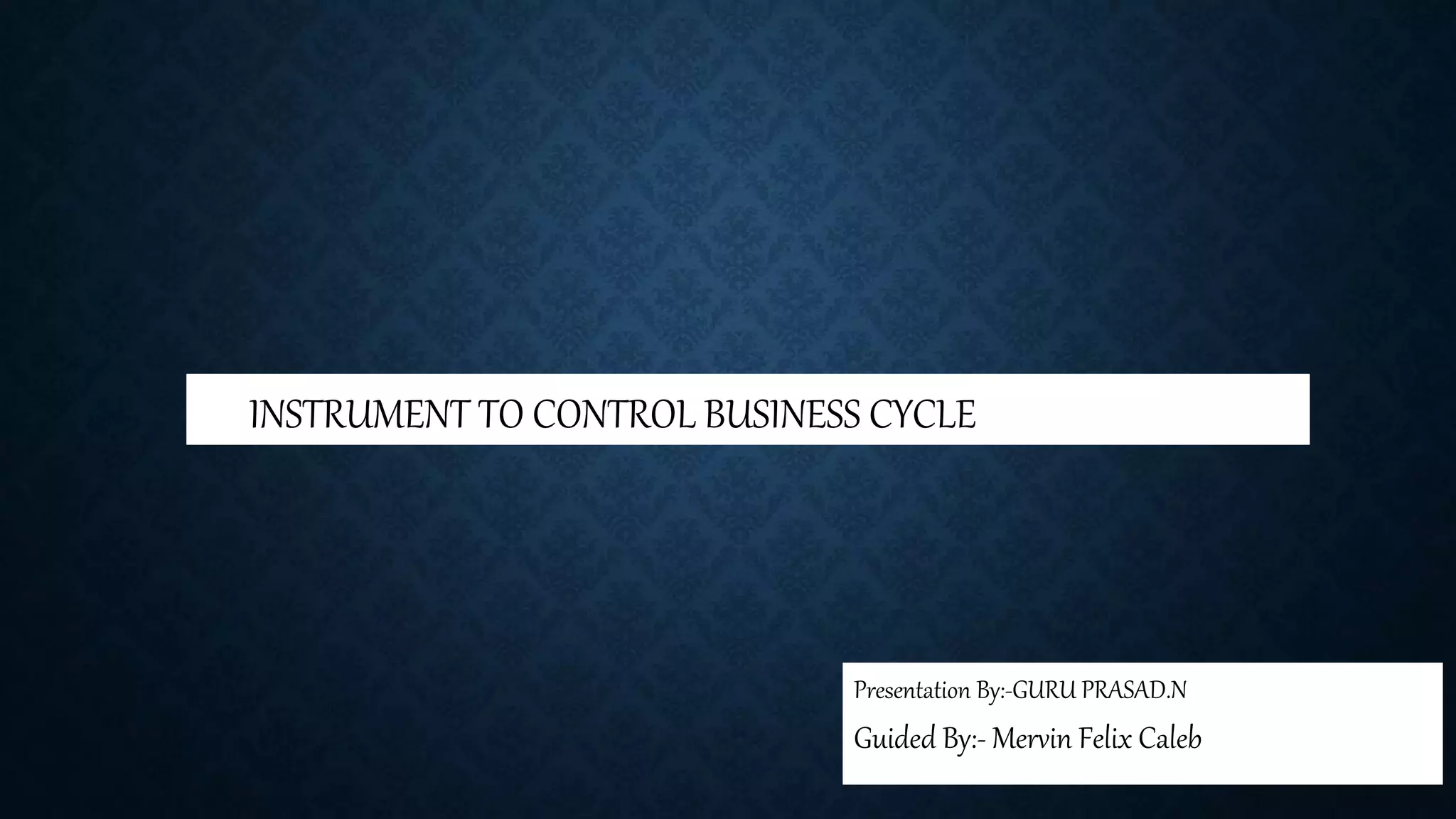 Instrument To Control Business Cycle | PPTX