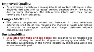 Insulated Fish Tubs & Ice Box Storage, Transport & Processing | PDF