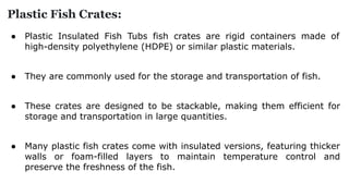 Insulated Fish Tubs & Ice Box Storage, Transport & Processing | PDF
