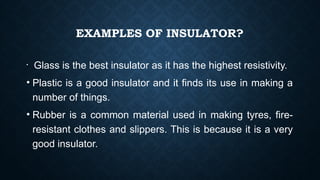 INSULATOR AND CONDUCTOR, FOR SCIENCE .pptx