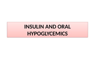 Insulin and oral hypogylcemics.ppt insulinex | PPTX