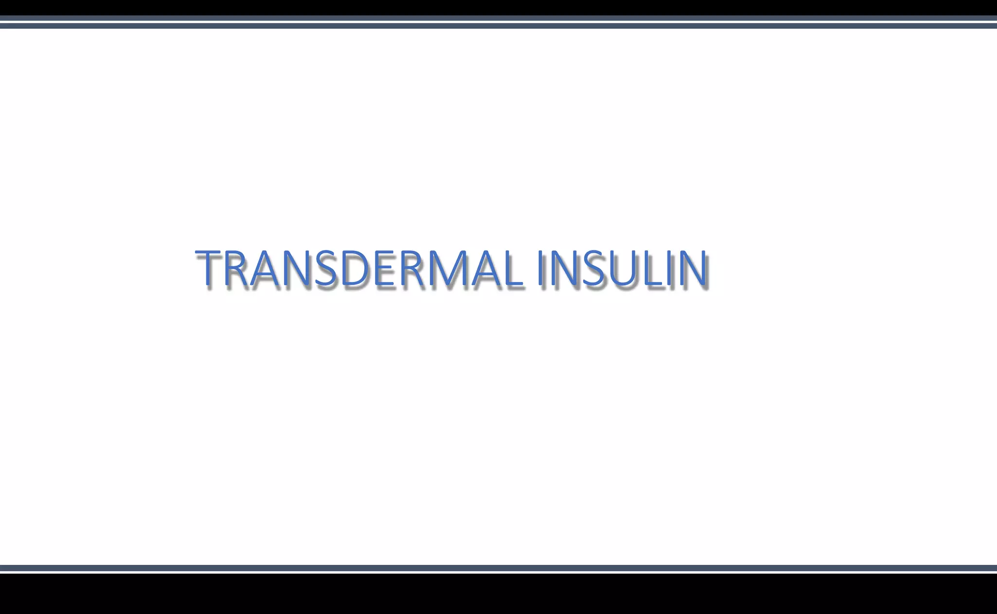 INSULIN DELIVERY METHODS.pptx
