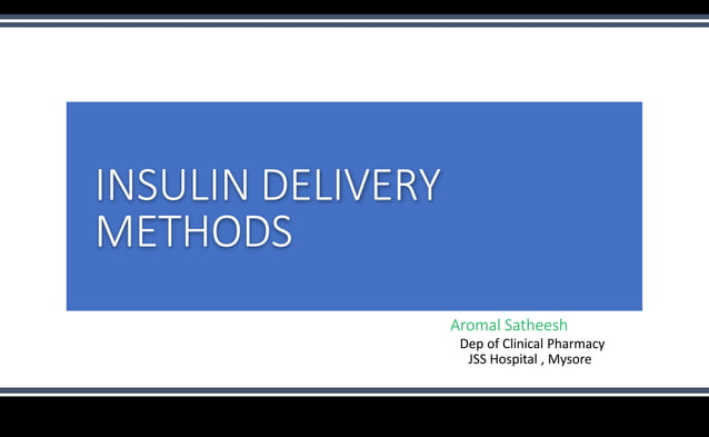 INSULIN DELIVERY METHODS.pptx