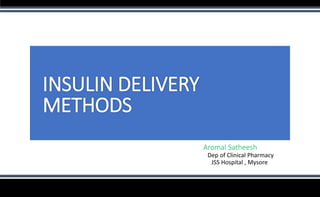 INSULIN DELIVERY METHODS : Overview on Past, Present and Future | PPTX