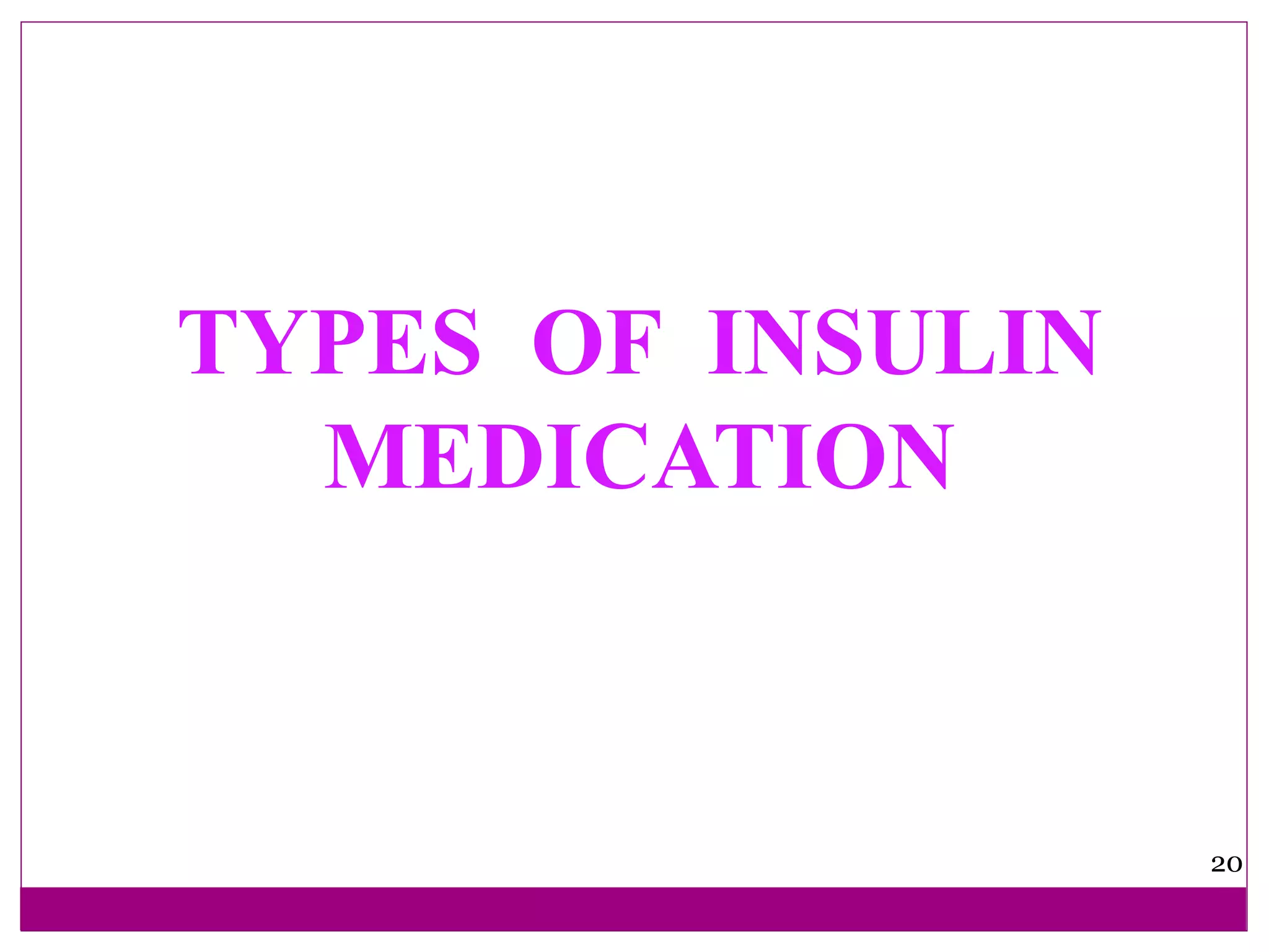 Insulin Medication: A Detailed Study | PPTX