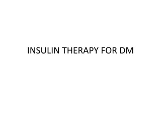 Insulin therapy of Diabetes Mellitus | PPTX