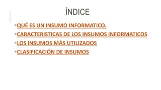 Insumos informáticos | PPT