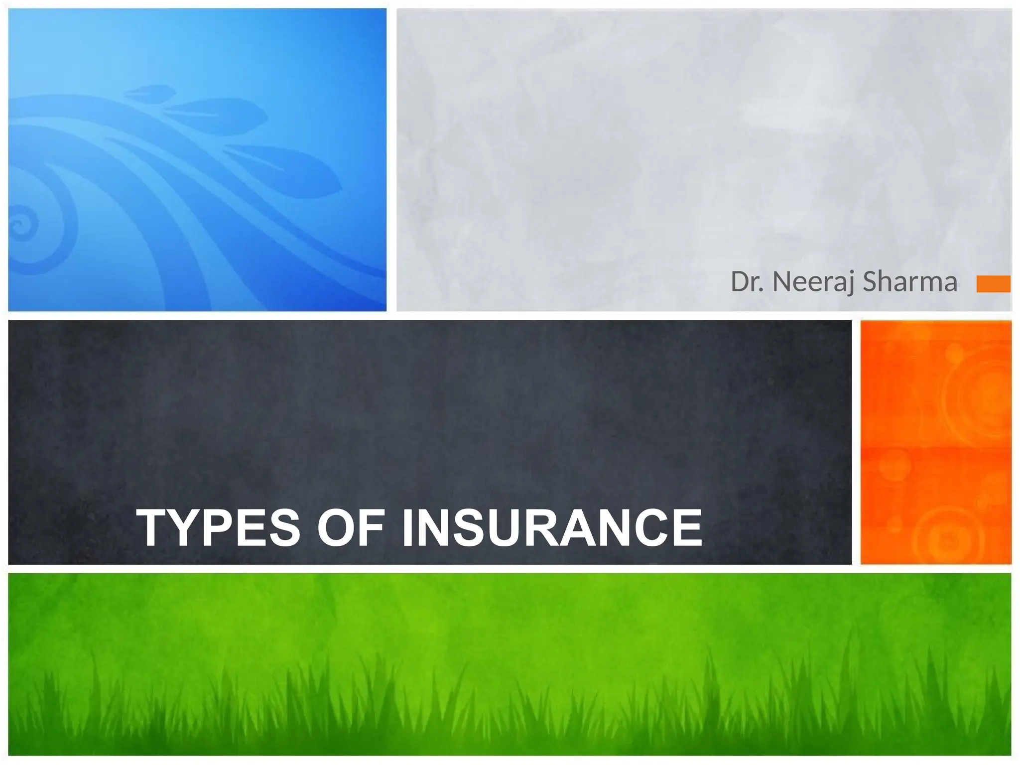 INSURANCE AND TYPES OF INSURANCES WITH PRINCIPLES.pptx