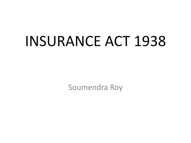 Insurance act 1938 iibs | PPTX | Life Insurance | Insurance