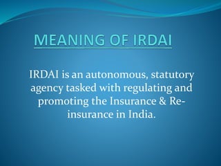 IRDAI, 1999 (Insurance law) | PPTX