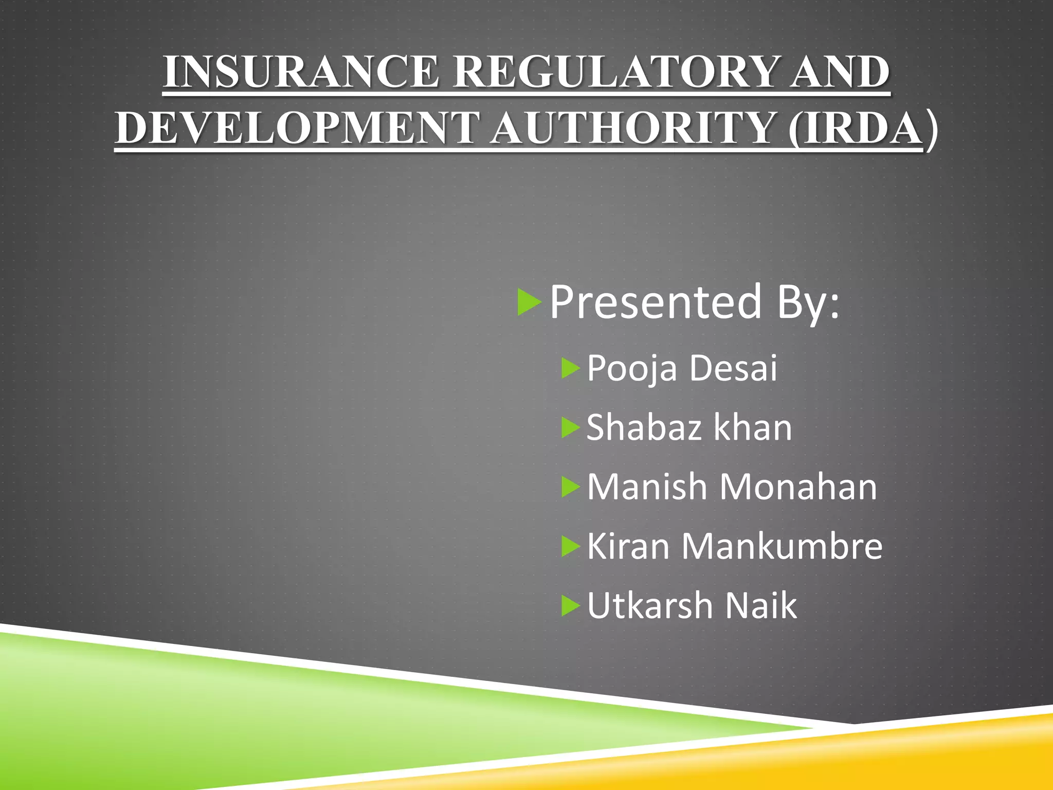 Insurance regulatory and development authority (irda) | PPTX