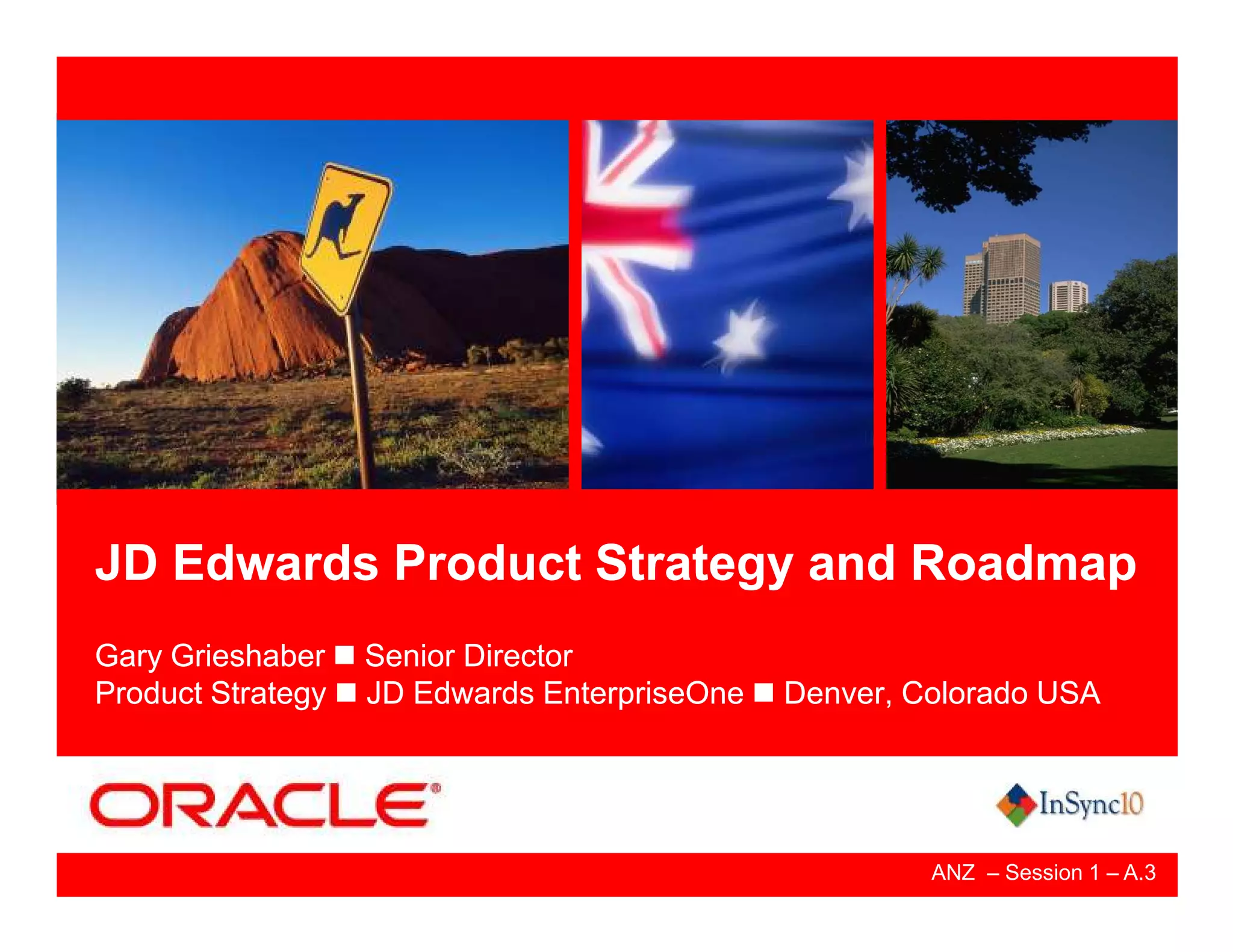 Insync 10 session jd edwards strategy and roadmap anz (a4) - final | PDF