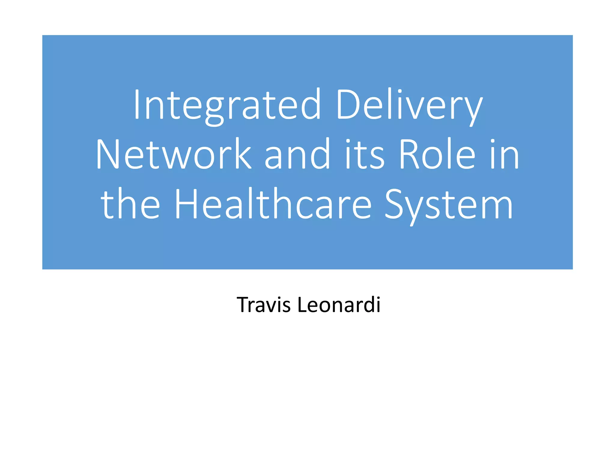 Integrated Delivery Network and its Role in the Healthcare System | PPTX