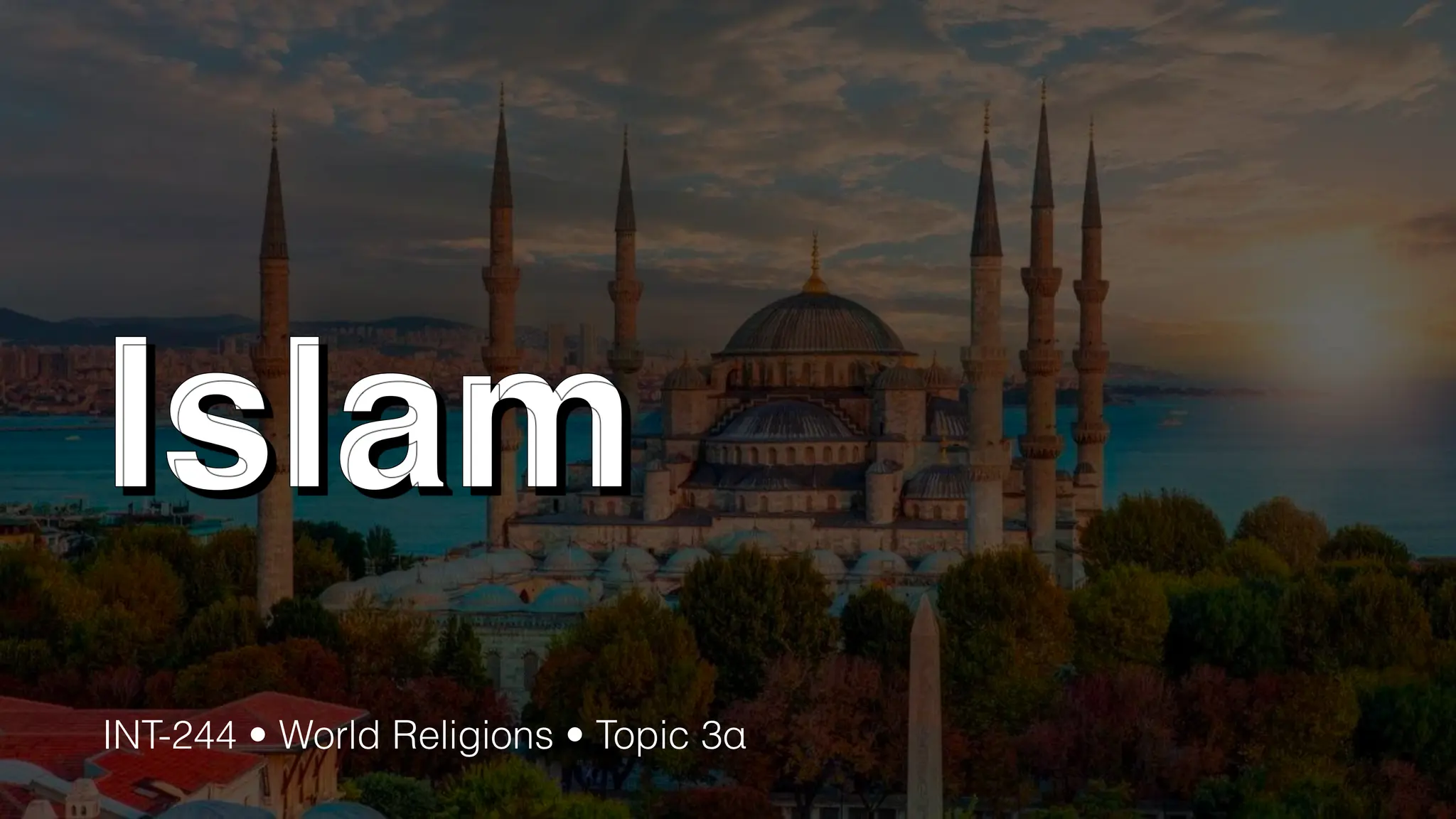 INT-244 Topic 3a Islam | PPT