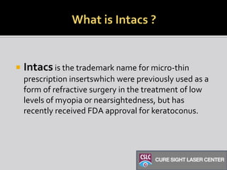 Intacs and corneal collagen cross linking, two new but effective ...