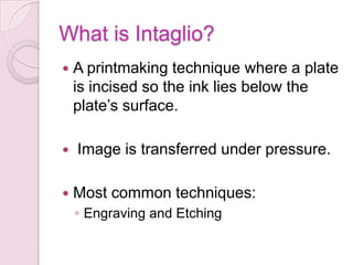 Intaglio Printmaking | PPTX