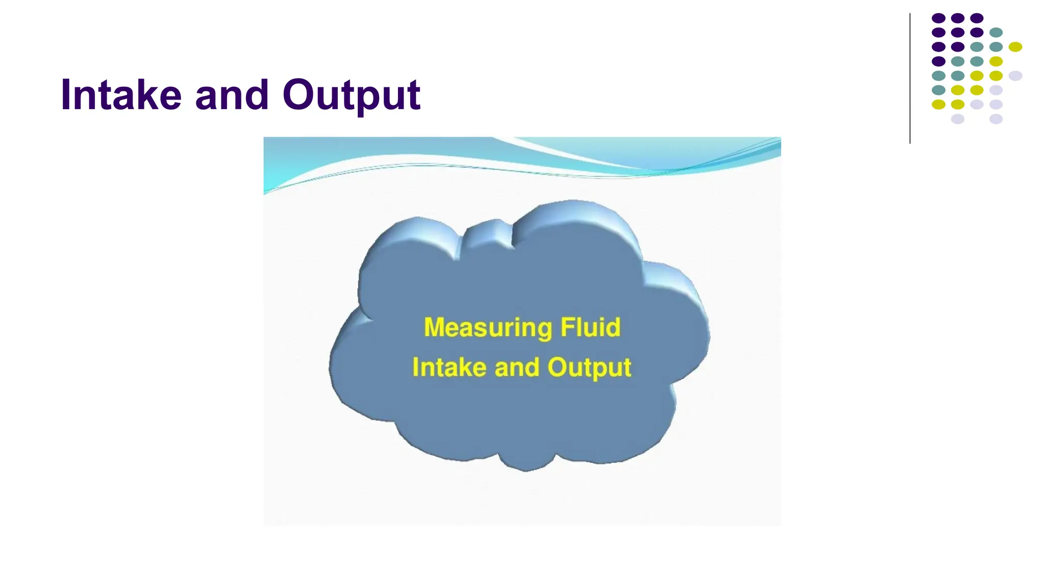 Intake and output charting in nursing care | PPTX