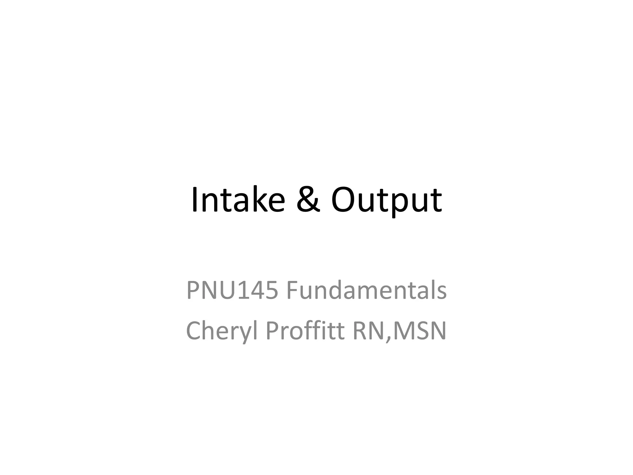 Intake & Output Calculations in Nursing. | PPT Intake & Output Calculations in Nursing. | PPT