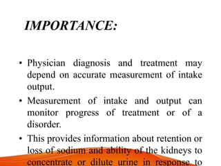 Intake Output Charting.pptxMeasurement of all those fluids entering the clients body such as ...