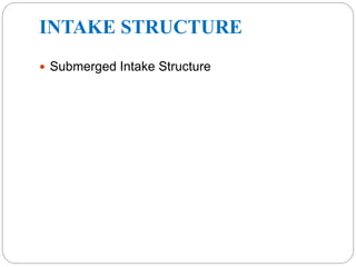 Intake structures | PPTX