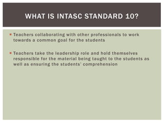 INTASC Standard 10 | PPTX | Professional School | Postgraduate Education