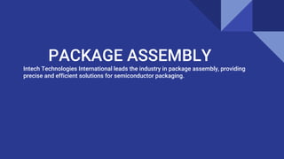 Intech Technologies Package and Aseembly Services.pptx