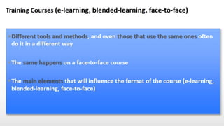 FACE TO FACE, VIRTUAL CLASSROOM, B-LEARNING AND E-LEARNING: HOW TO ...