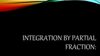 Integration by partial fraction | PPTX | Physics | Science