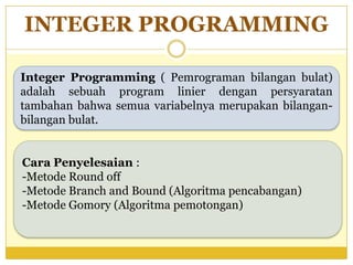 ITP UNS SEMESTER 2 Integer programming | PPT