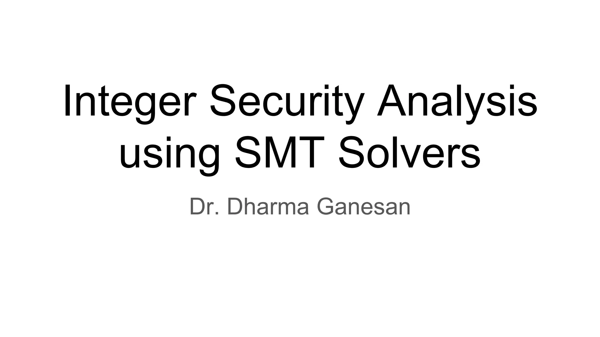 Integer security analysis using smt solver | PPTX | Programming Languages | Computing
