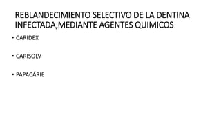 IDENTIFICACION CLINICA DE LA DENTINA CARIADA | PPTX