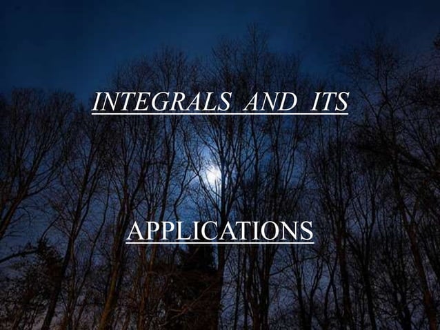 Integrals and its applications | PPTX