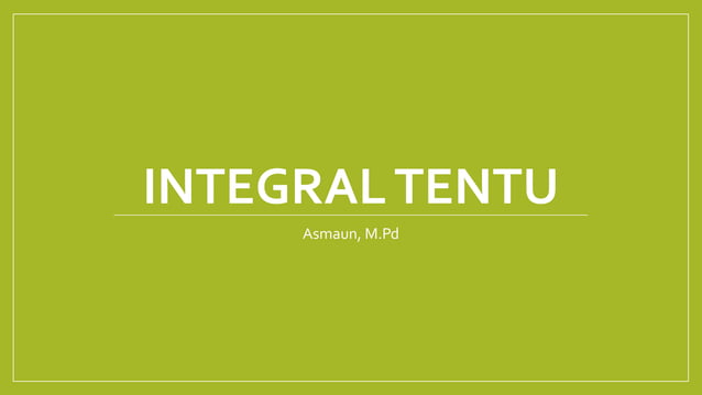 kalkulus 2 materi anti turunan INTEGRAL TENTU.pptx