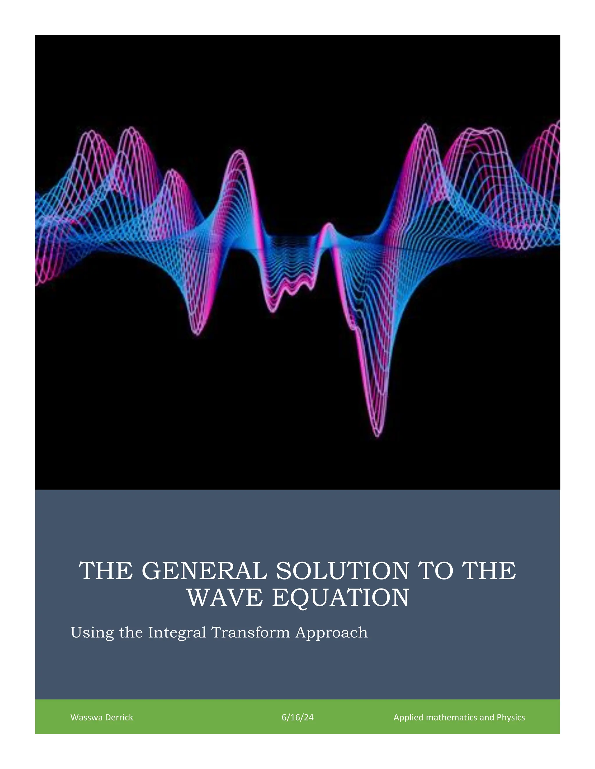 INTEGRAL TRANSFORM SOLUTION OF THE WAVE EQUATION TO SOLVE FOR HOMOGENOUS AND NON HOMOGENOUS ...